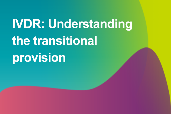 IVDR: Understanding the transitional provision | LGC Biosearch Technologies
